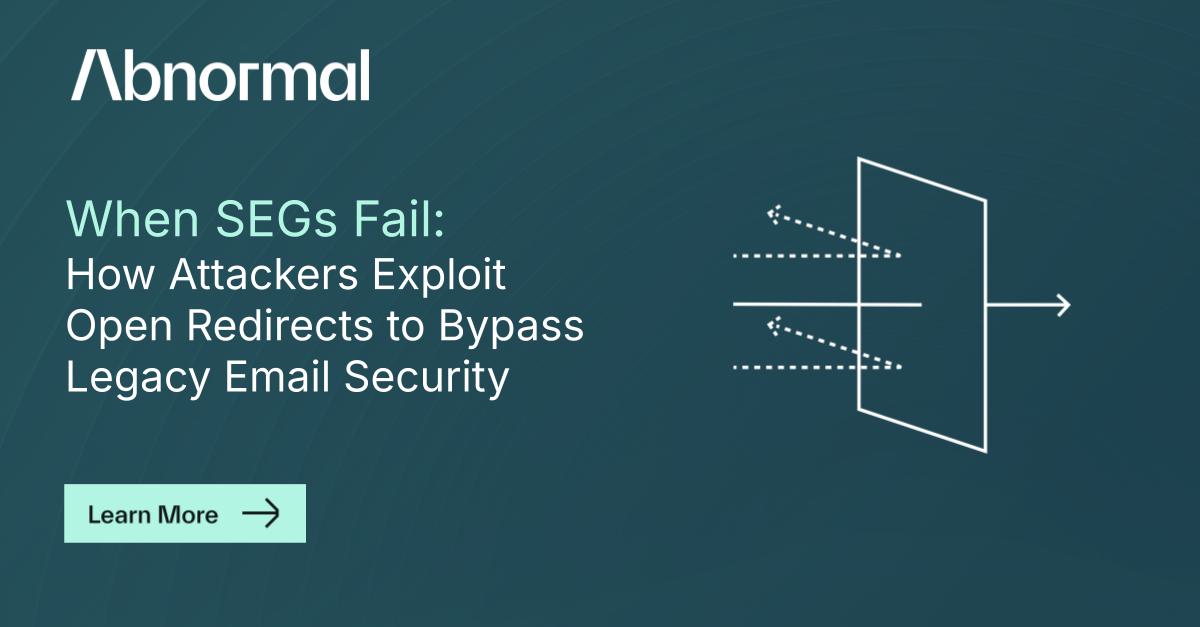 When SEGs Fail: How Attackers Exploit Open Redirects to… | Abnormal When SEGs Fail: How Attackers Exploit Open Redirects to… | Abnormal